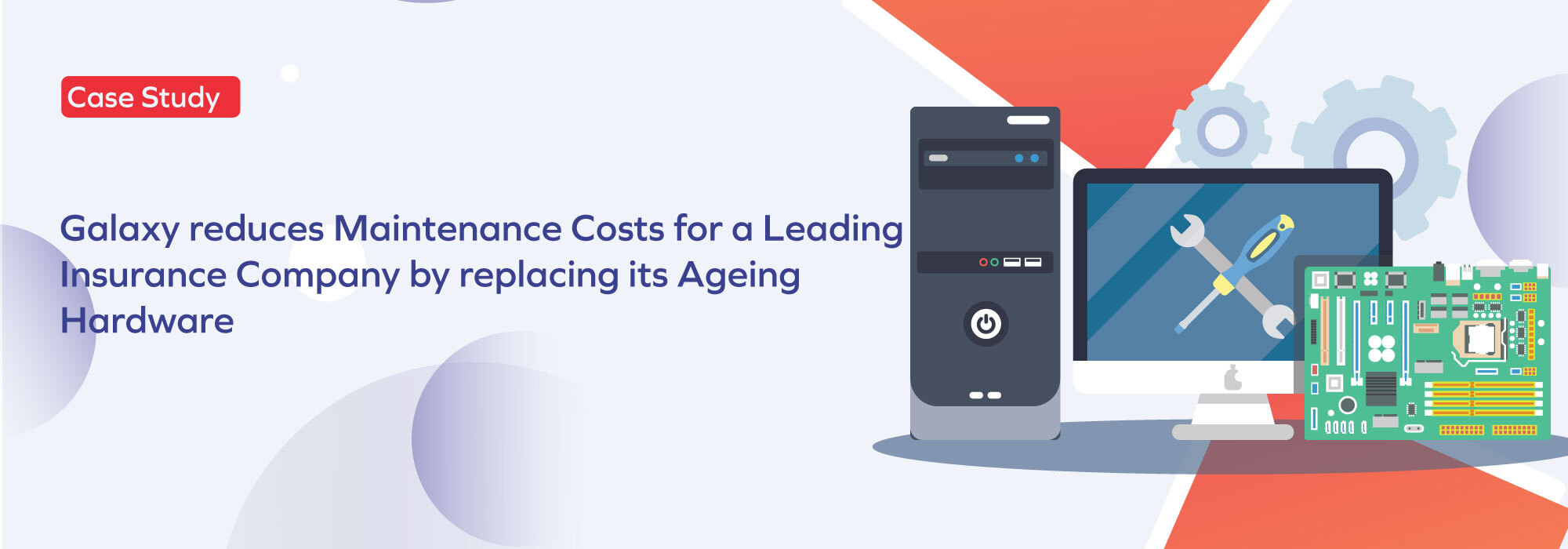 Insurance company reduces maintenance costs by replacing its ageing ...