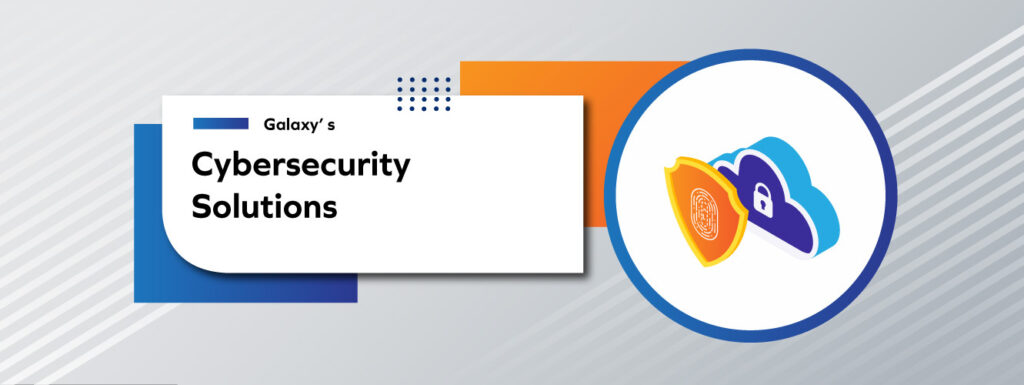 Cybersecurity Solutions - Galaxy Office Automation
