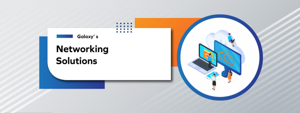 Networking Solutions - Galaxy Office Automation