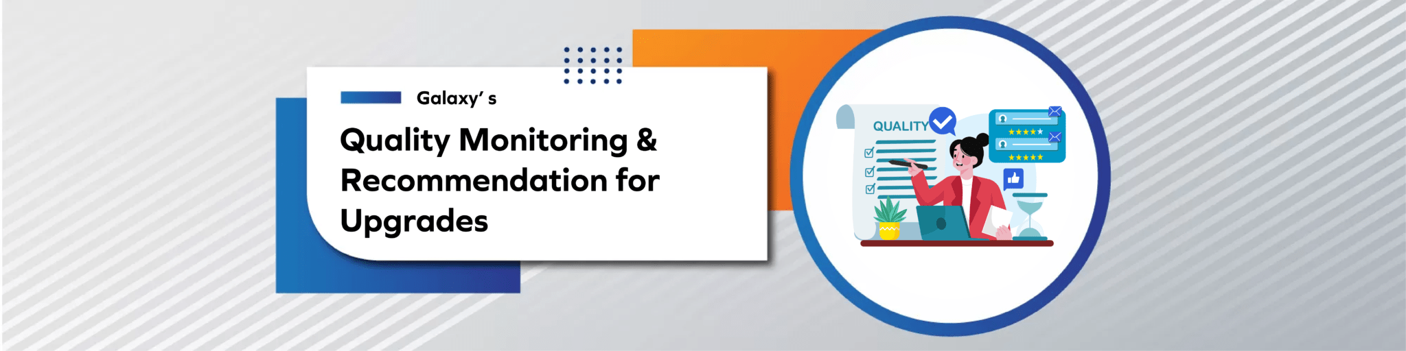 Quality Monitoring & Recommendation for Upgrades Services